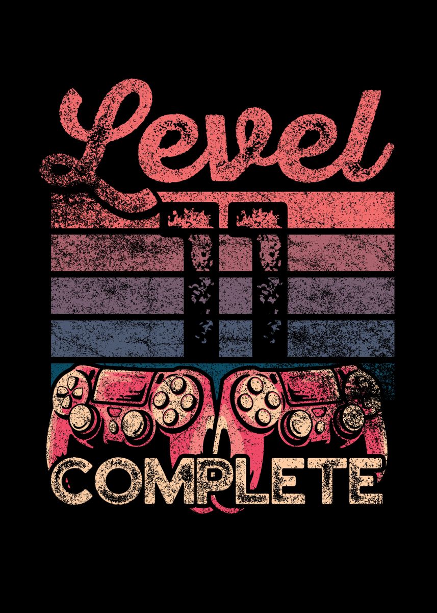'Level 11 unlocked' Poster by BeMi | Displate
