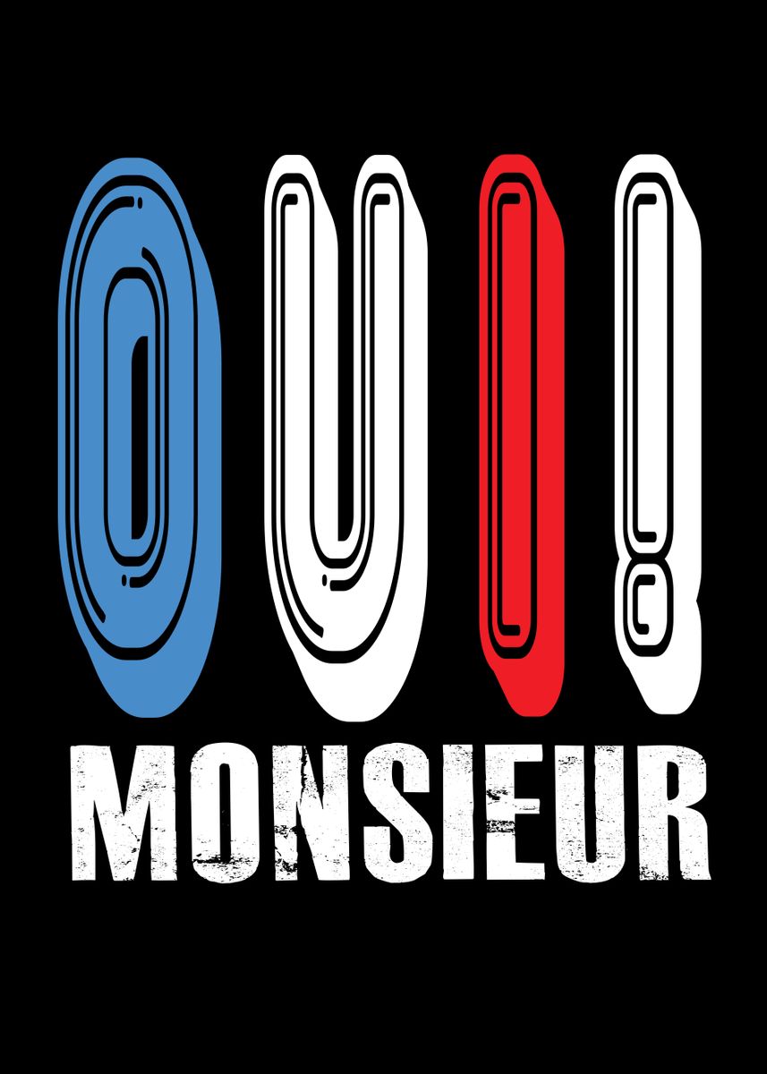 'Oui Monsieur French' Poster, picture, metal print, paint by ZS C O M M ...