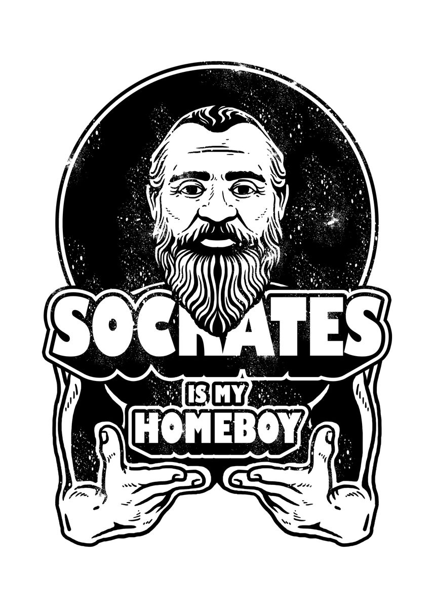 'Socrates Is My Homeboy' Poster, picture, metal print, paint by Yipptee ...