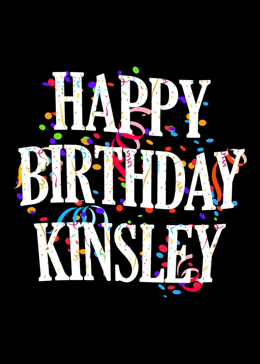 'Happy Birthday Kinsley' Poster, picture, metal print, paint by ...