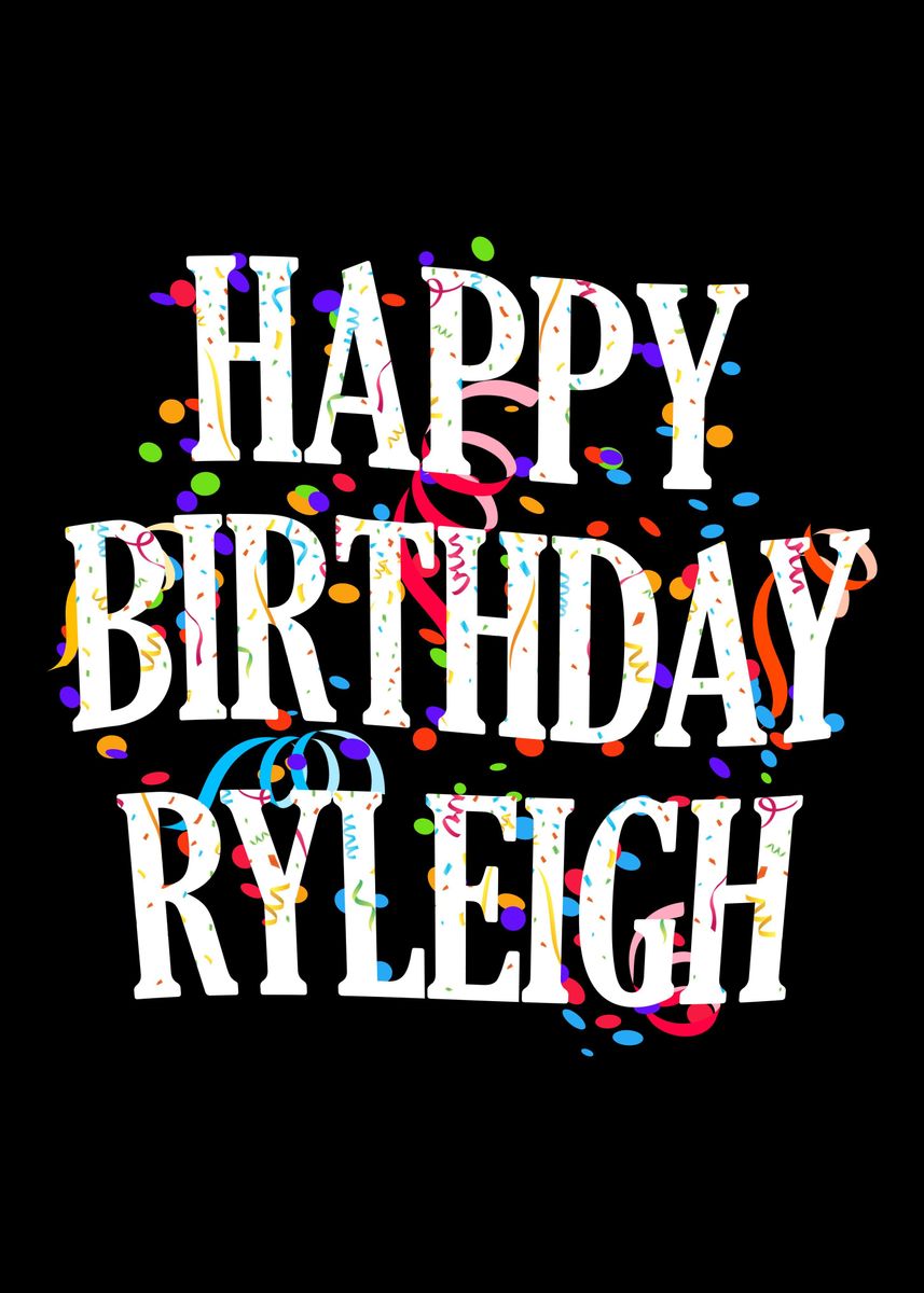 'Happy Birthday Ryleigh' Poster by royalsigns | Displate