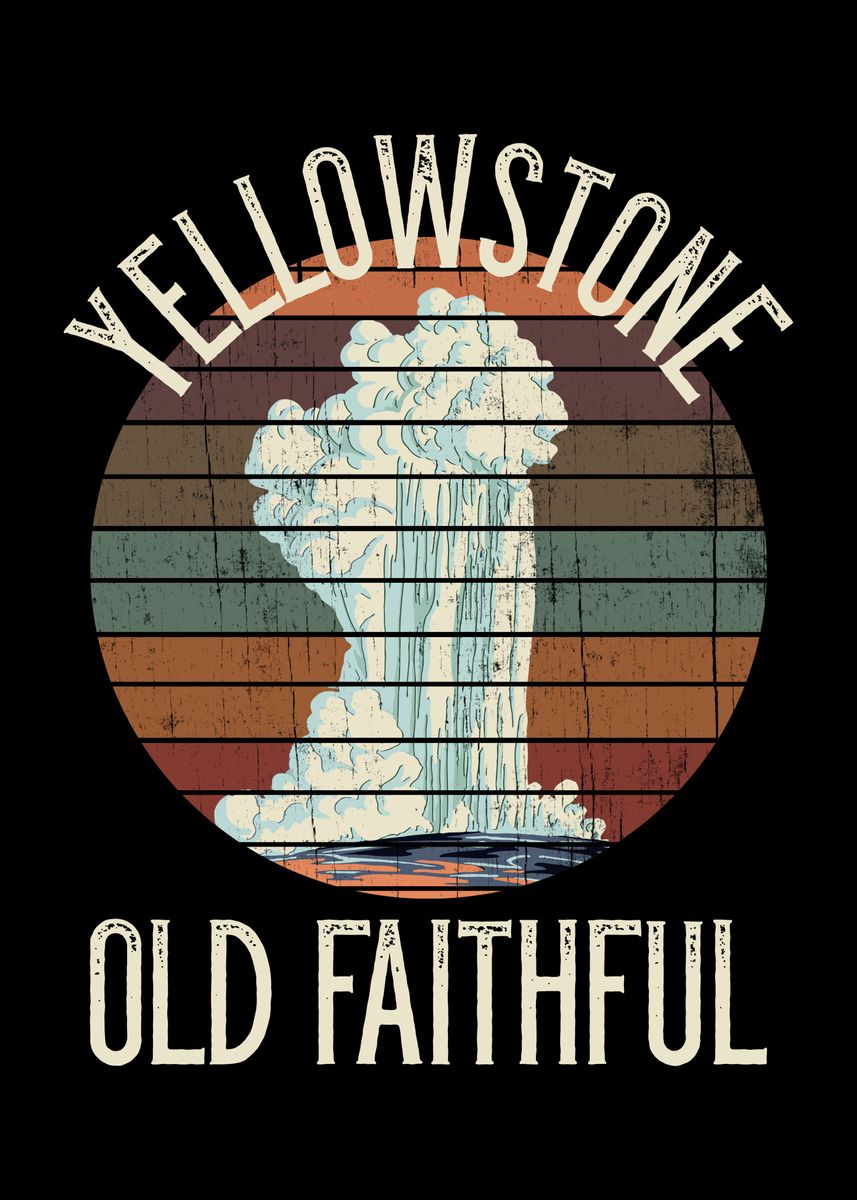 'YELLOWSTONE OLD FAITHFUL' Poster, picture, metal print, paint by ...
