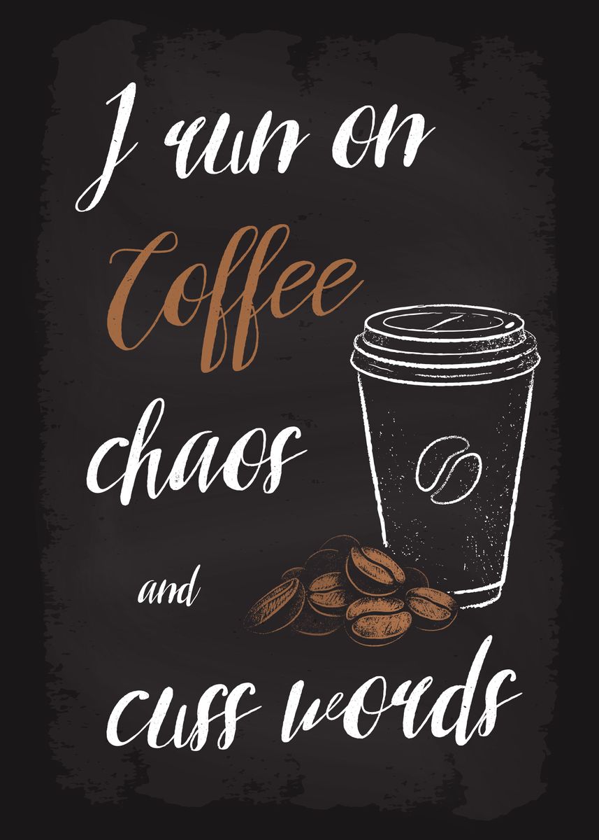 'I run on Coffee' Poster, picture, metal print, paint by dkDesign ...