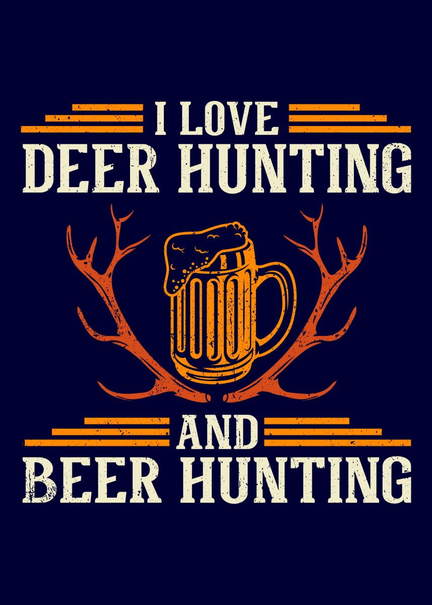 'Deer Hunting and Beer' Poster, picture, metal print, paint by MzumO ...