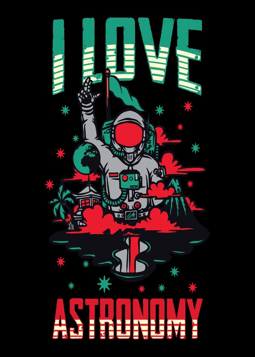 'I Love Astronomy' Poster, picture, metal print, paint by ...