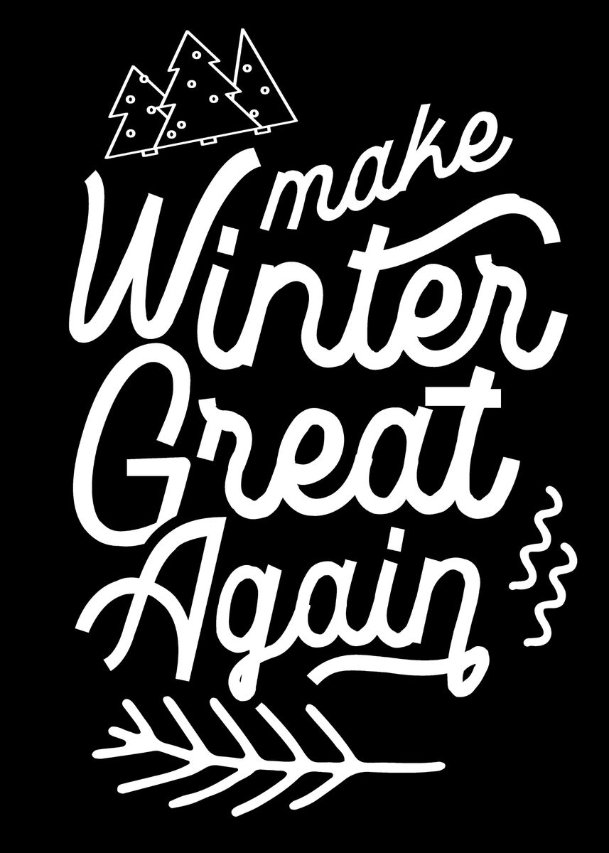 'Make Winter Great' Poster by dr3designs | Displate