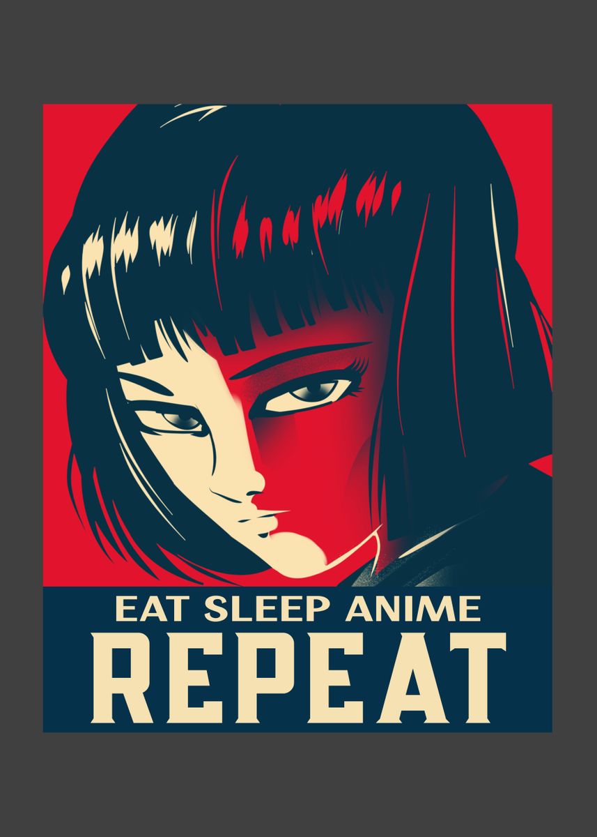 'Eat Sleep Anime Repeat' Poster, picture, metal print, paint by Artbe ...