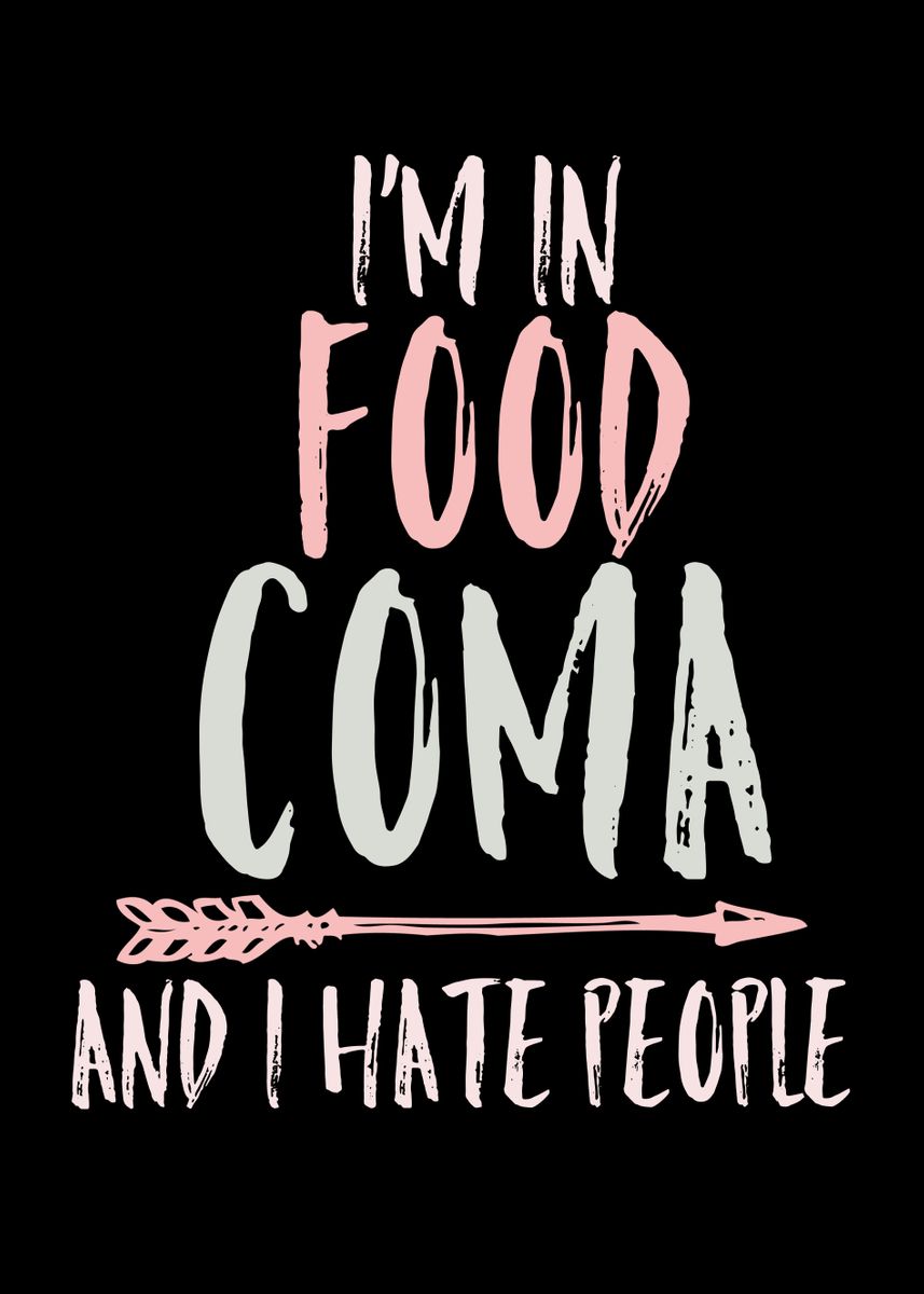 'Food Coma' Poster by schmugo | Displate