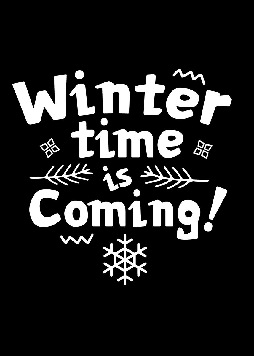 'Winter time is coming' Poster, picture, metal print, paint by ...