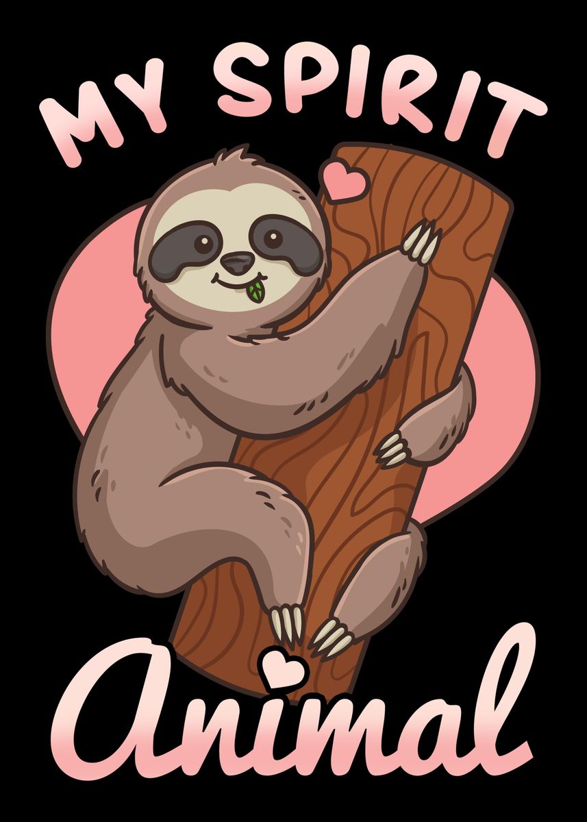 'Sloth Spirit Animal' Poster, picture, metal print, paint by BLVCKPLATE ...