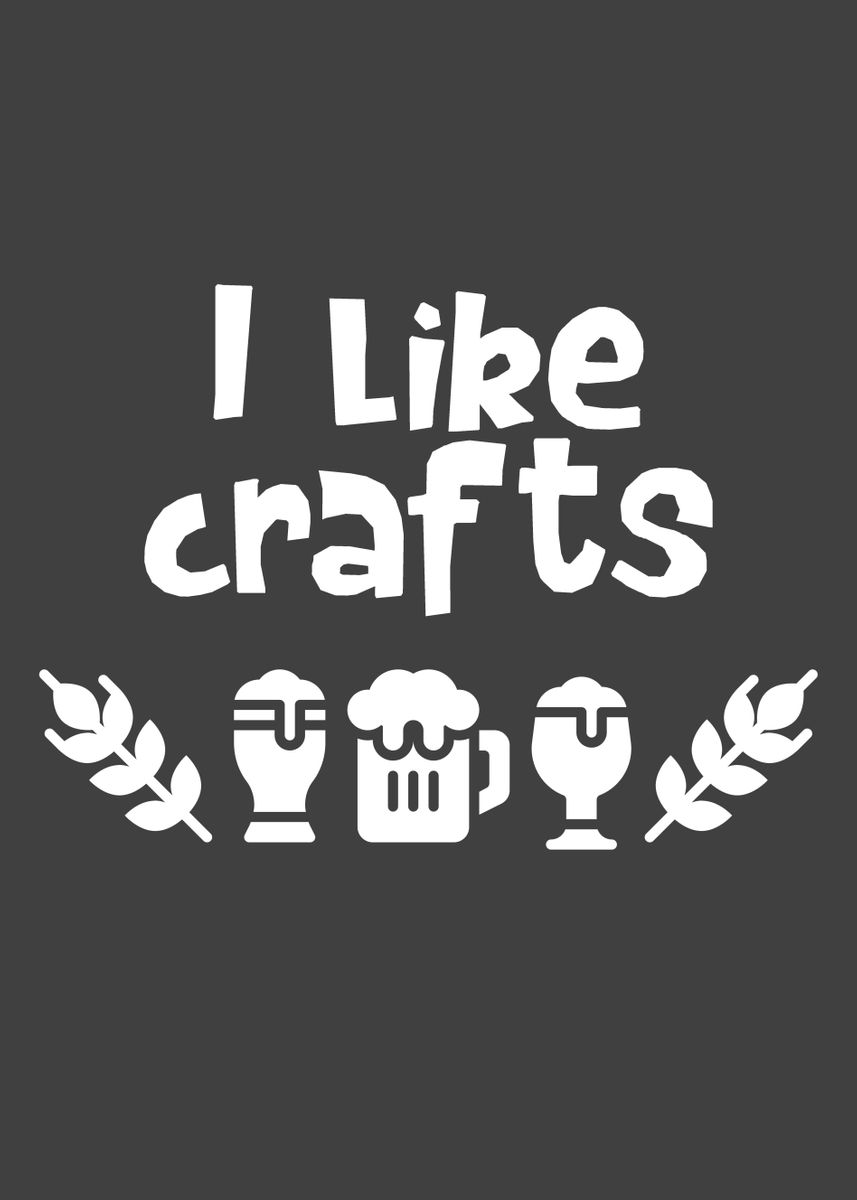 'I Like Crafts Craft Beer' Poster, picture, metal print, paint by ...