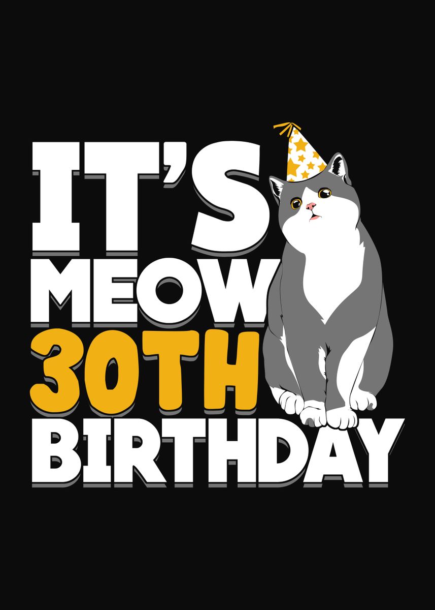'Cat 30th Birthday Design' Poster, picture, metal print, paint by ...