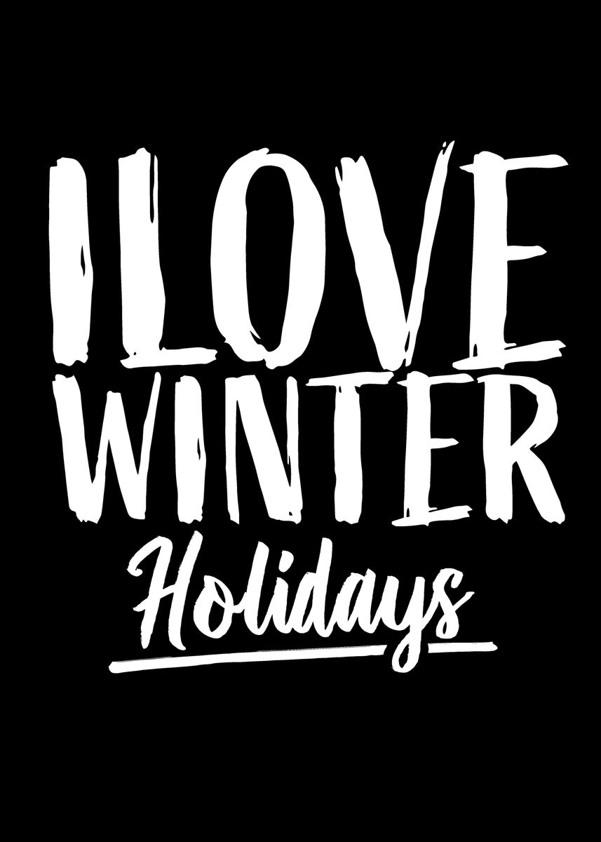 'I love Winter Holidays' Poster, picture, metal print, paint by ...