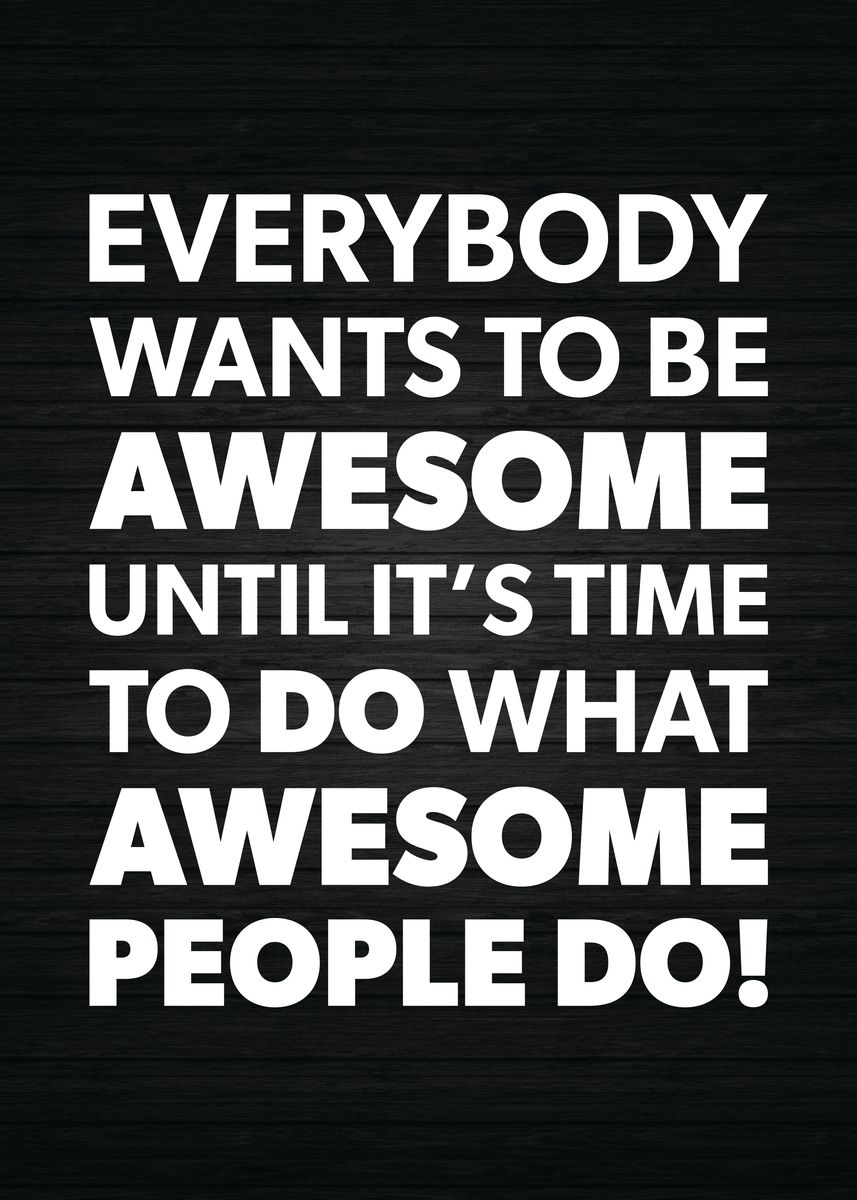 'Be Awesome' Poster, picture, metal print, paint by CHAN | Displate