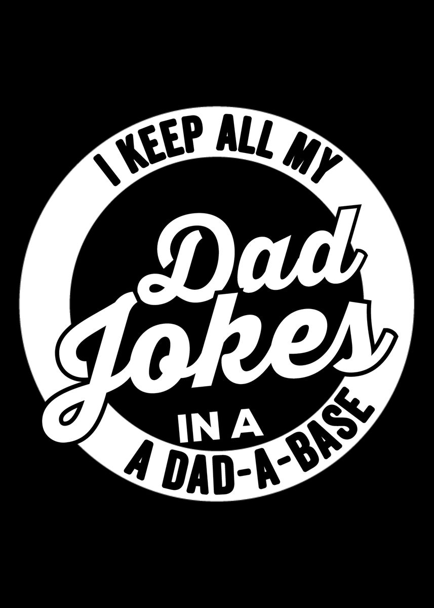'dad jokes in a dad base' Poster by teehowa timlset | Displate