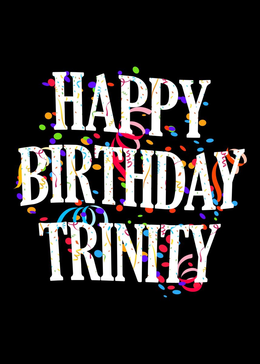 'Happy Birthday Trinity' Poster, picture, metal print, paint by ...