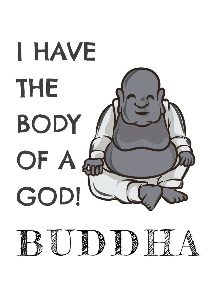 'Buddha Body Of A God' Poster, picture, metal print, paint by Youwantit ...