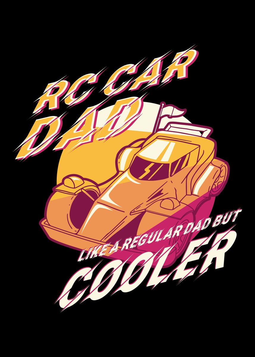 'RC Car Dad' Poster, picture, metal print, paint by BLVCKPLATE | Displate