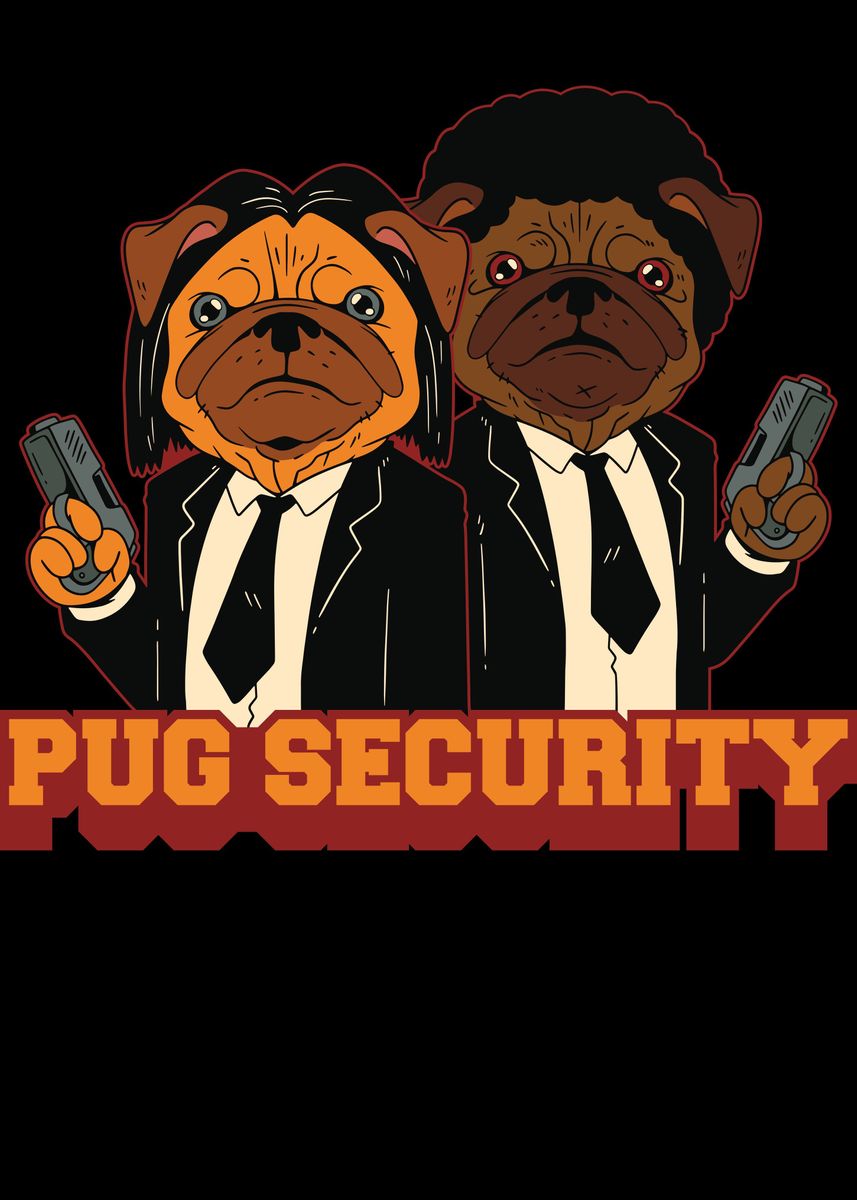'Pug Security' Poster, picture, metal print, paint by CatRobot | Displate
