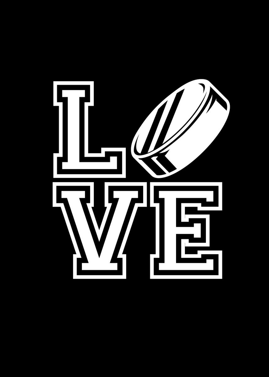 'HOCKEY LOVE' Poster, picture, metal print, paint by StonerPlates ...