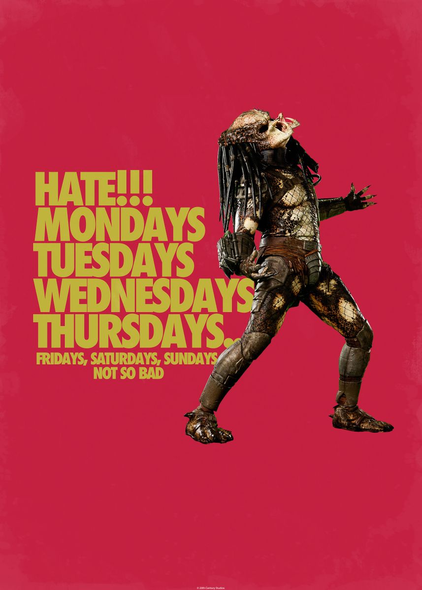 'Hate All Week Days Except Weekend' Poster, picture, metal print, paint ...