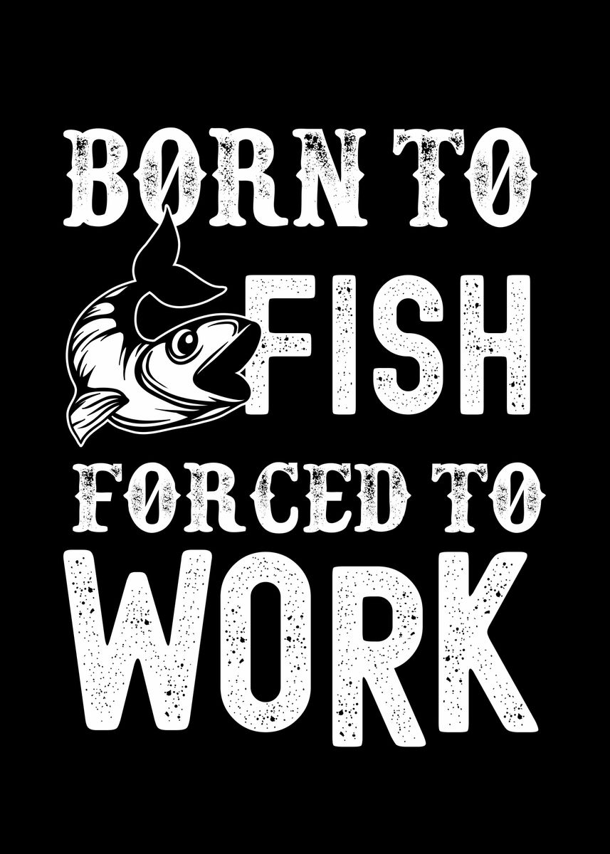 'Born to Fish' Poster, picture, metal print, paint by Neon Moon | Displate
