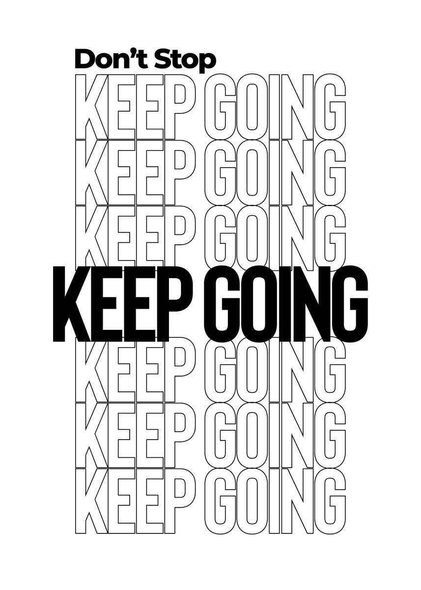 'Keep Going' Poster, picture, metal print, paint by Conceptual ...