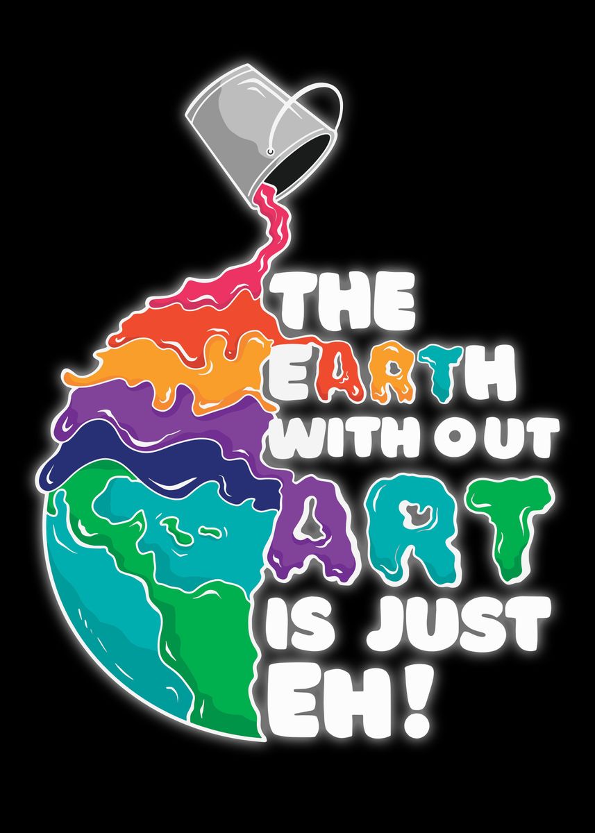 'The earth without art' Poster, picture, metal print, paint by Andreas ...