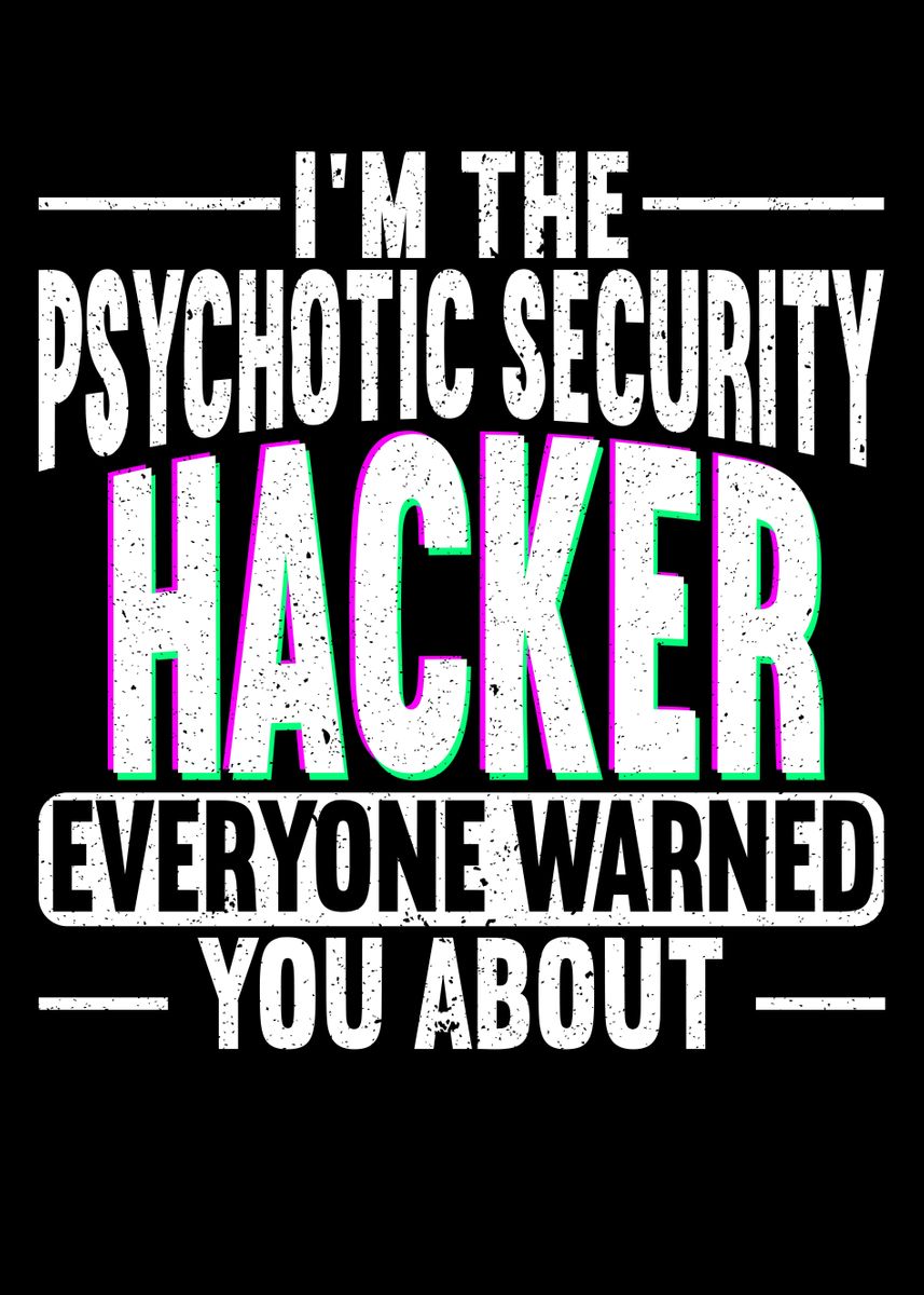 'Im The Psychotic Security' Poster, picture, metal print, paint by NAO ...