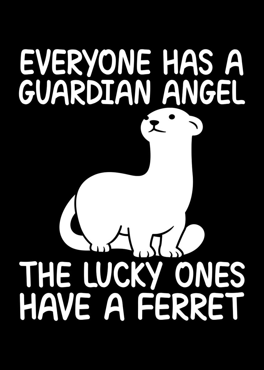 'Ferret quote' Poster, picture, metal print, paint by Lukes Pixel ...