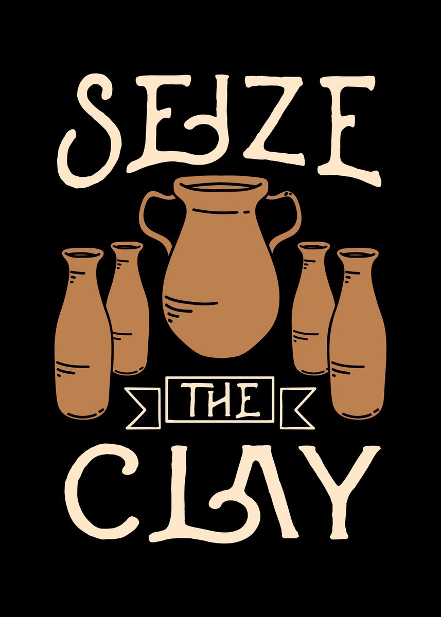 'Seize The Clay' Poster, picture, metal print, paint by Uwe Seibert ...