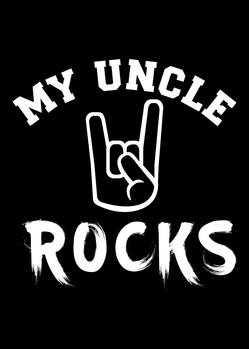 'My uncle rocks' Poster, picture, metal print, paint by Designzz | Displate