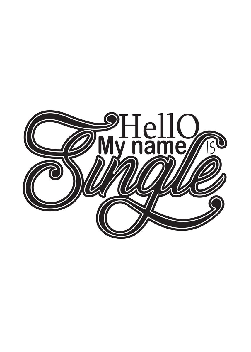 'Hello Single' Poster, picture, metal print, paint by Beone Digital ...