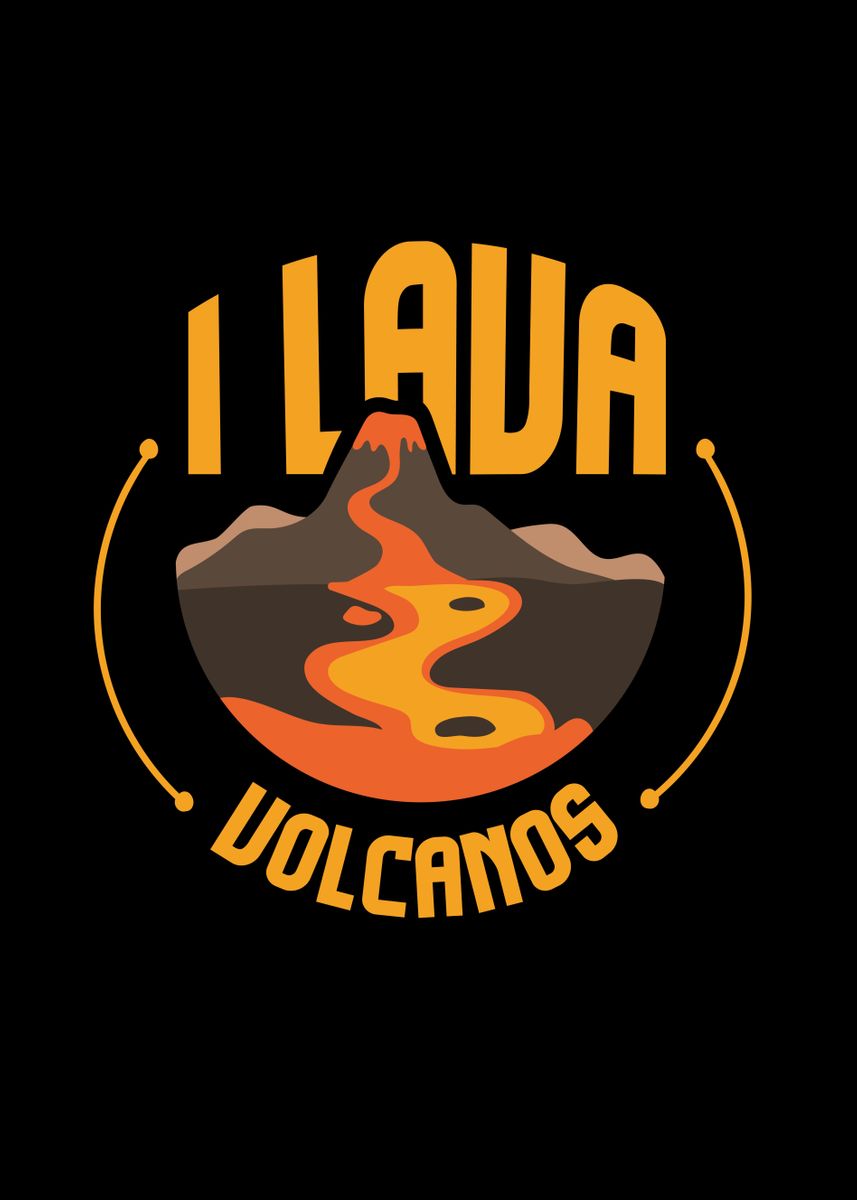 'I Lava Volcanoes' Poster, picture, metal print, paint by ...