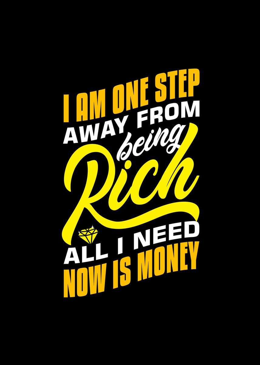 'Being Rich' Poster, picture, metal print, paint by Beone Digital ...