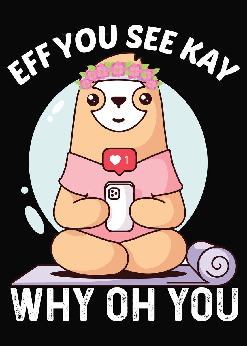 'Funny Lazy Sloth' Poster by Statements | Displate