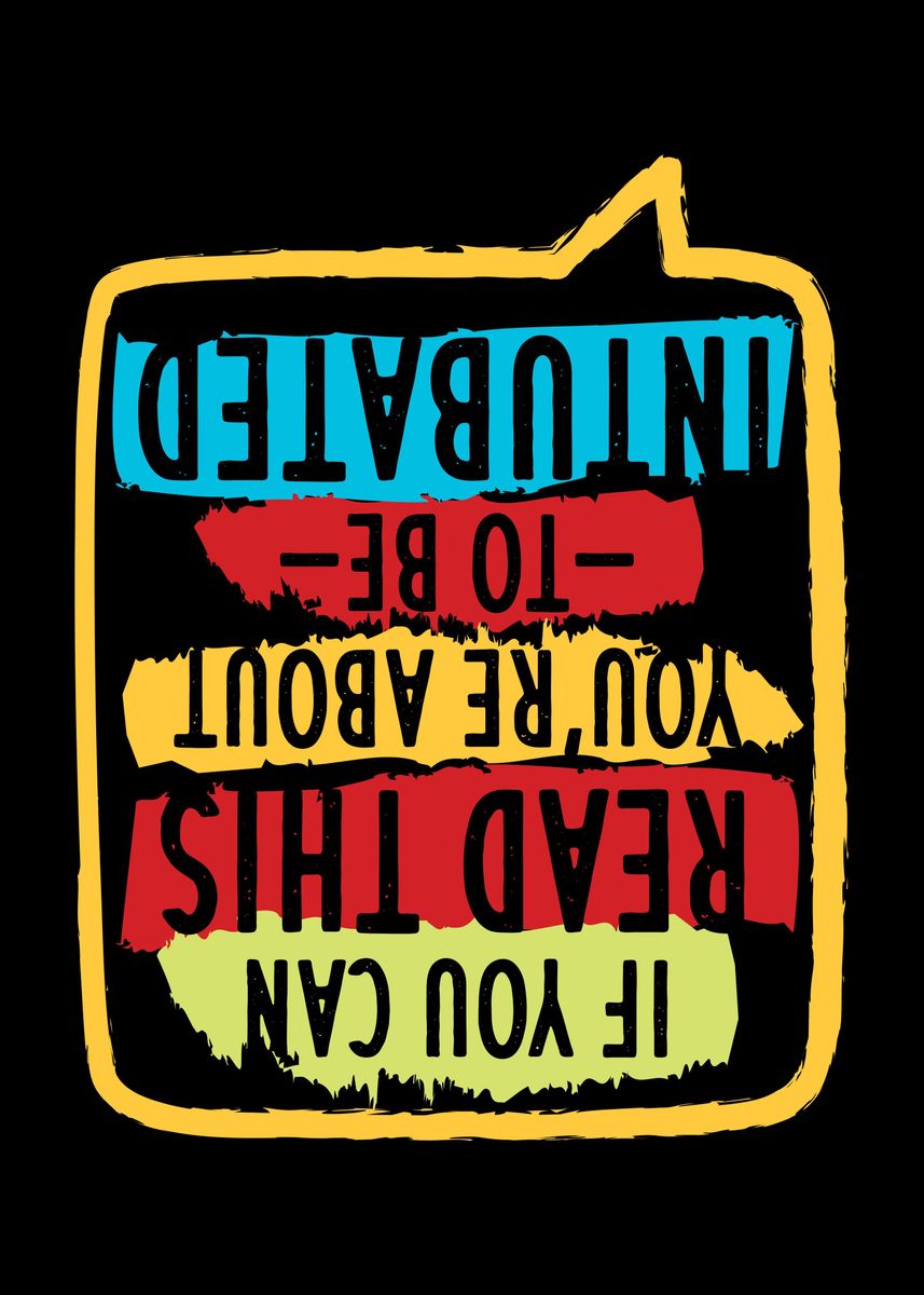 'If You Can Read This' Poster, picture, metal print, paint by Uwe ...