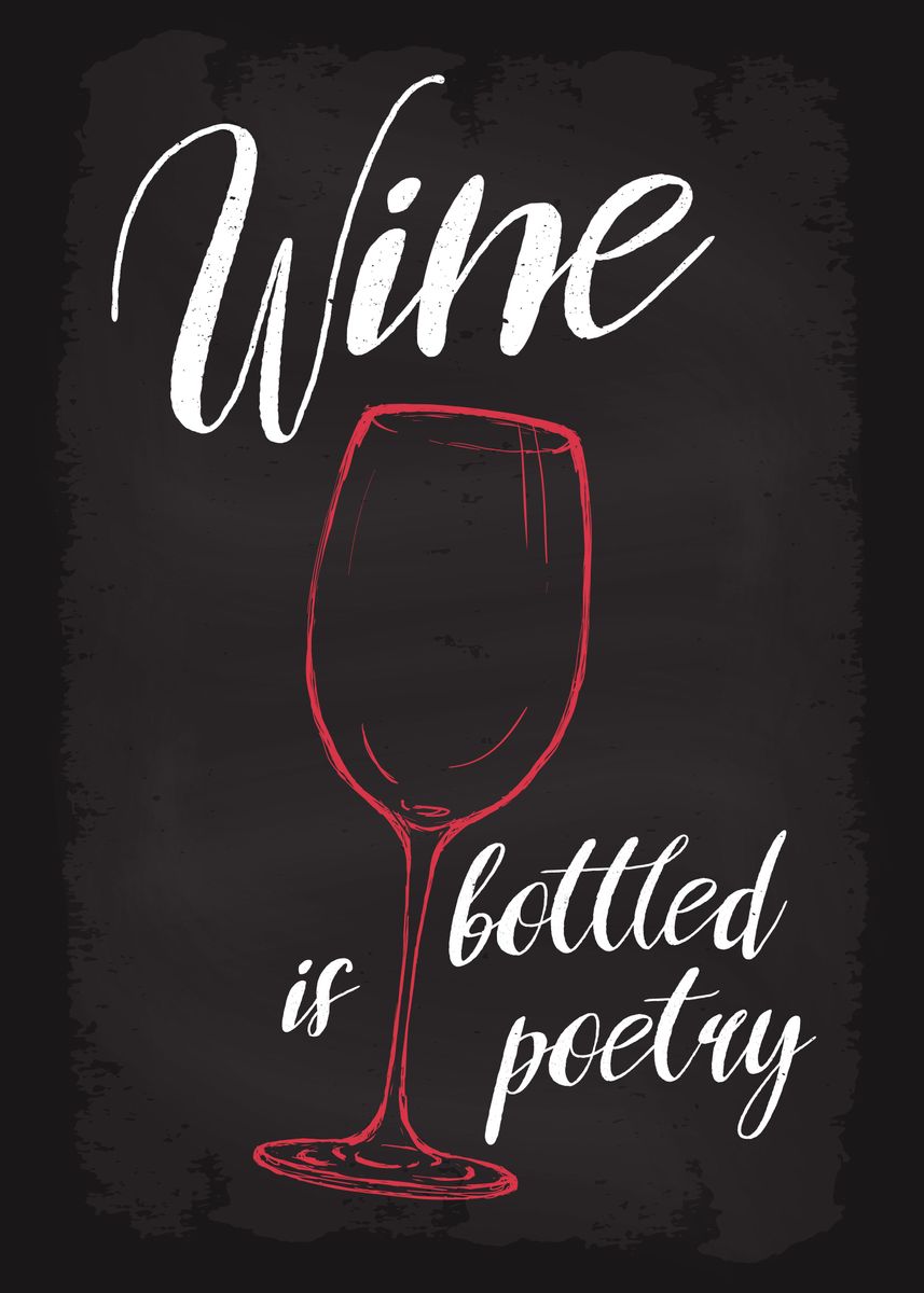 'Wine is bottled poetry' Poster, picture, metal print, paint by ...