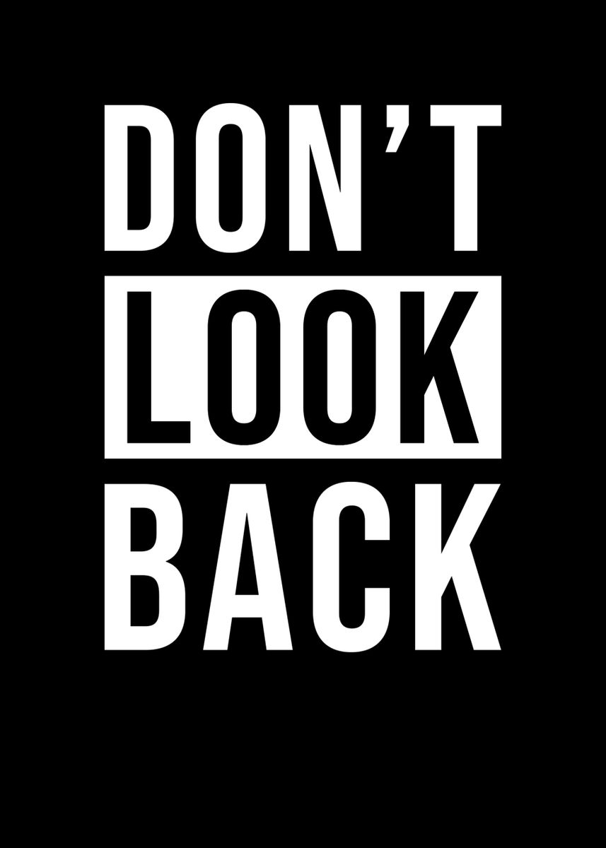 'Do Not Look Back' Poster, picture, metal print, paint by schmugo ...