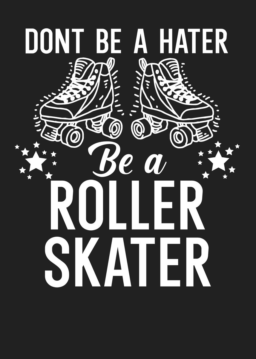 'Hater Roller Skater' Poster, picture, metal print, paint by maxdesign ...