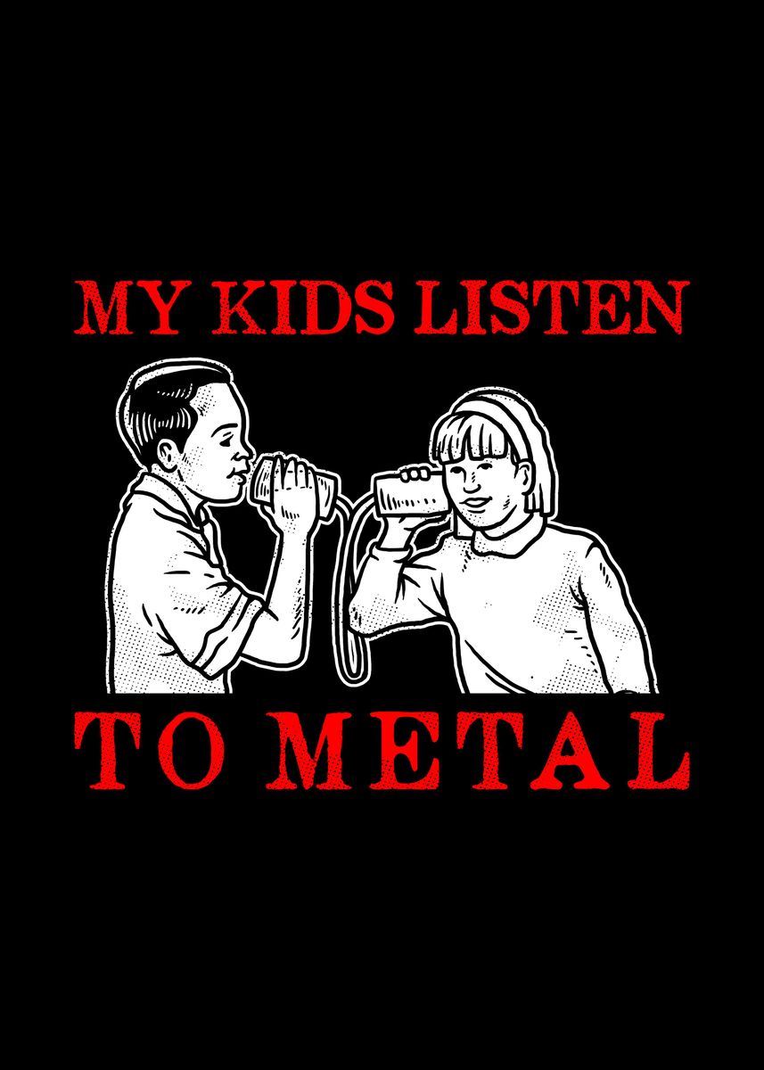 'My Kids Listen To Metal ' Poster by Yipptee | Displate