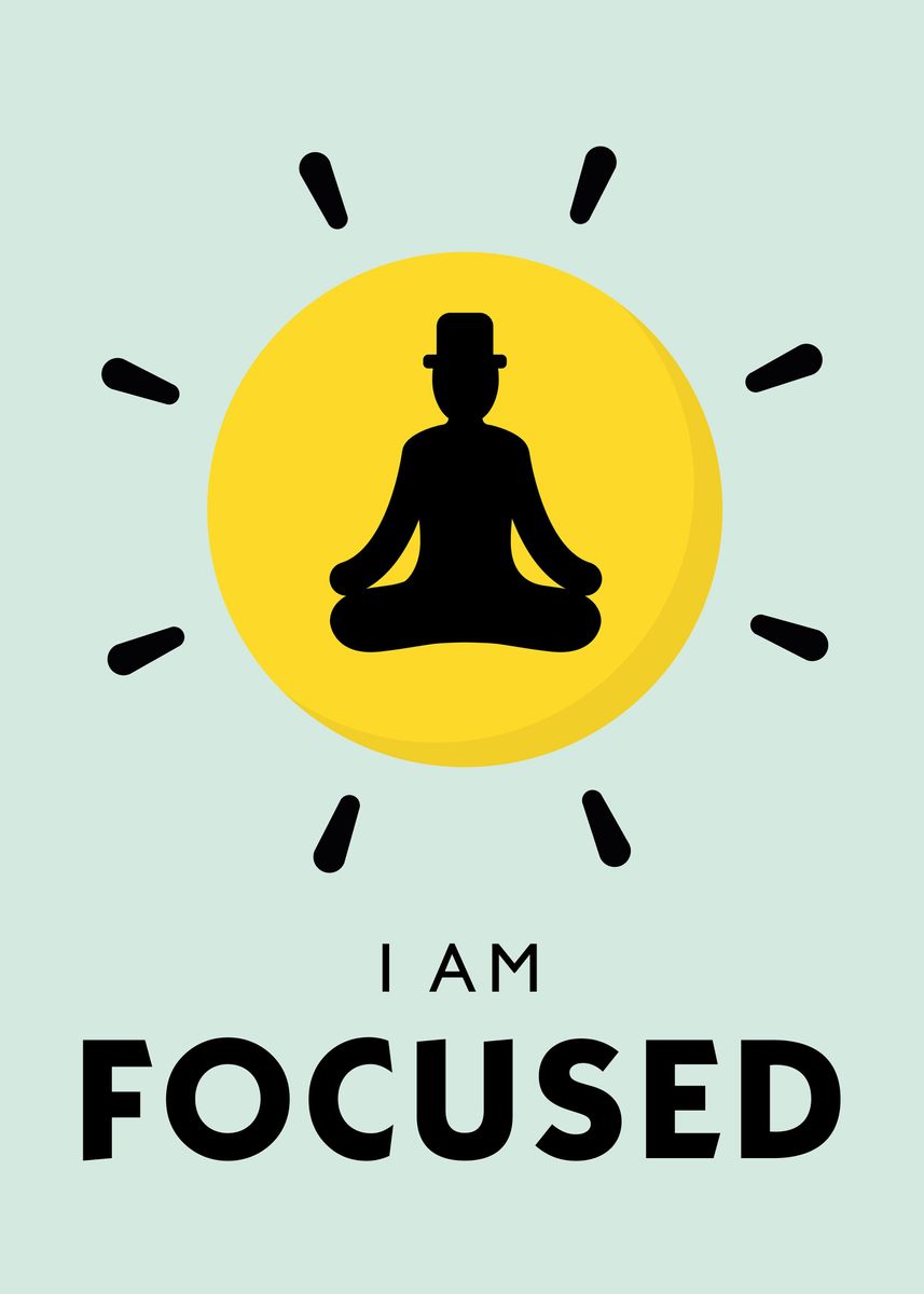 'I am focused ' Poster, picture, metal print, paint by Instart | Displate
