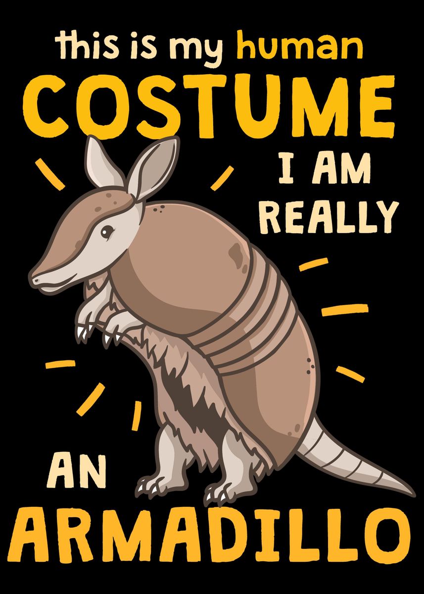 'Armadillo Human Costume' Poster, picture, metal print, paint by ...