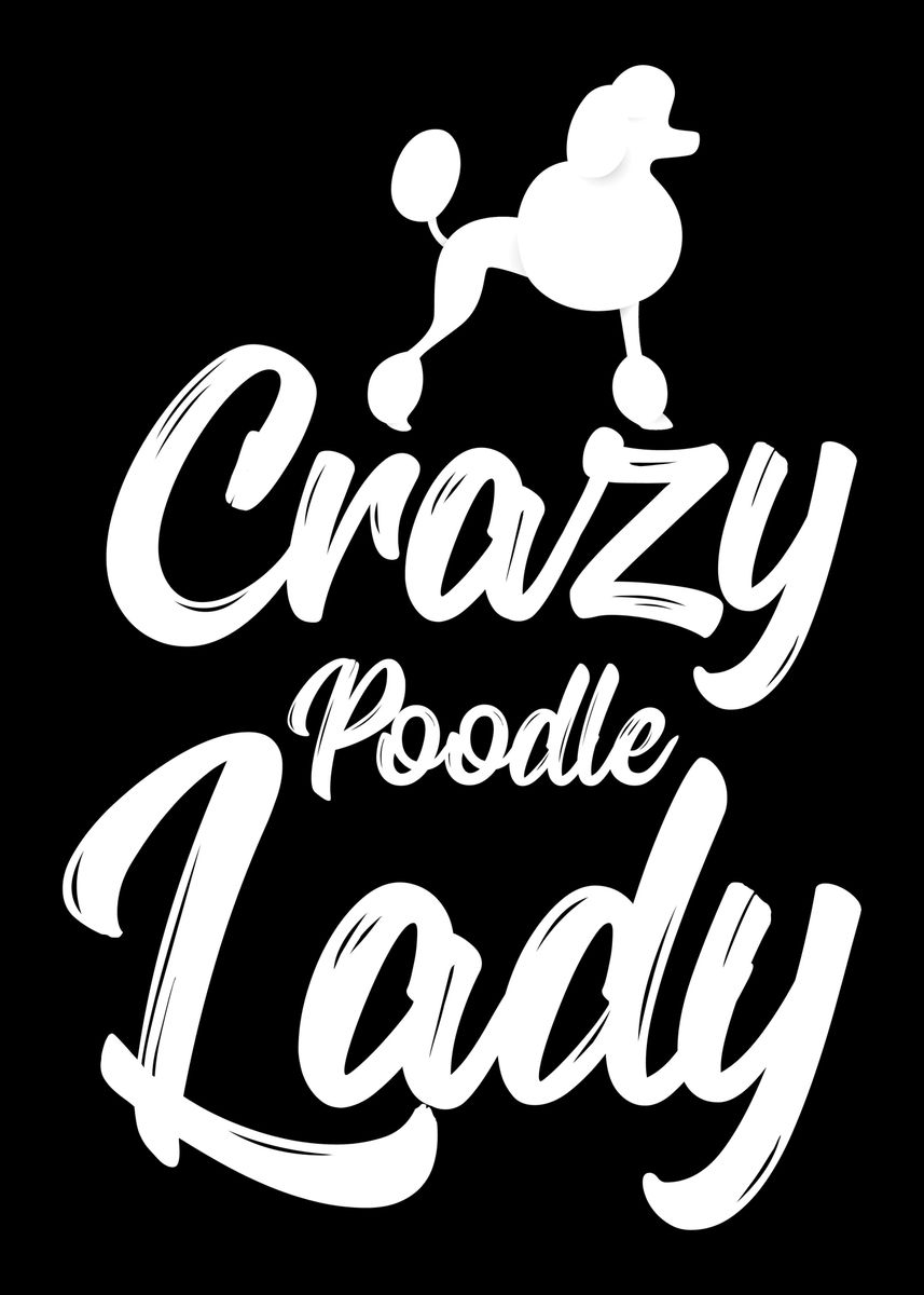'Crazy Poodle Lady Poodle D' Poster by Patrik | Displate