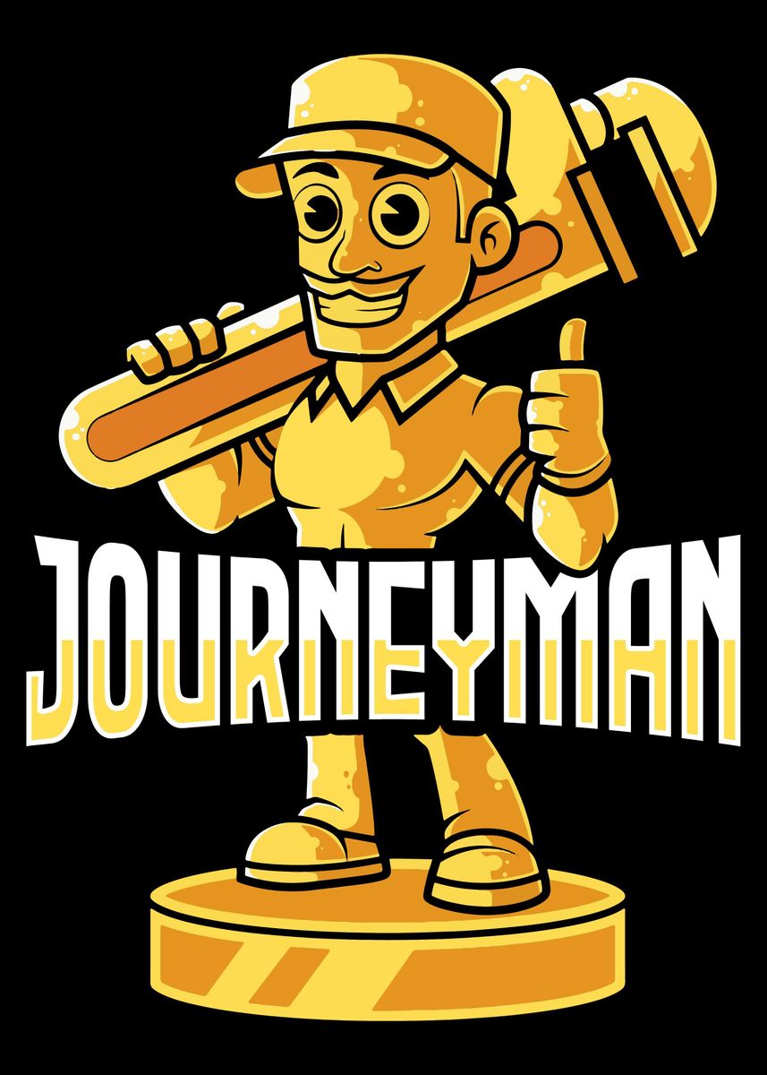 'Trophy Plumber Journeyman' Poster, picture, metal print, paint by ...