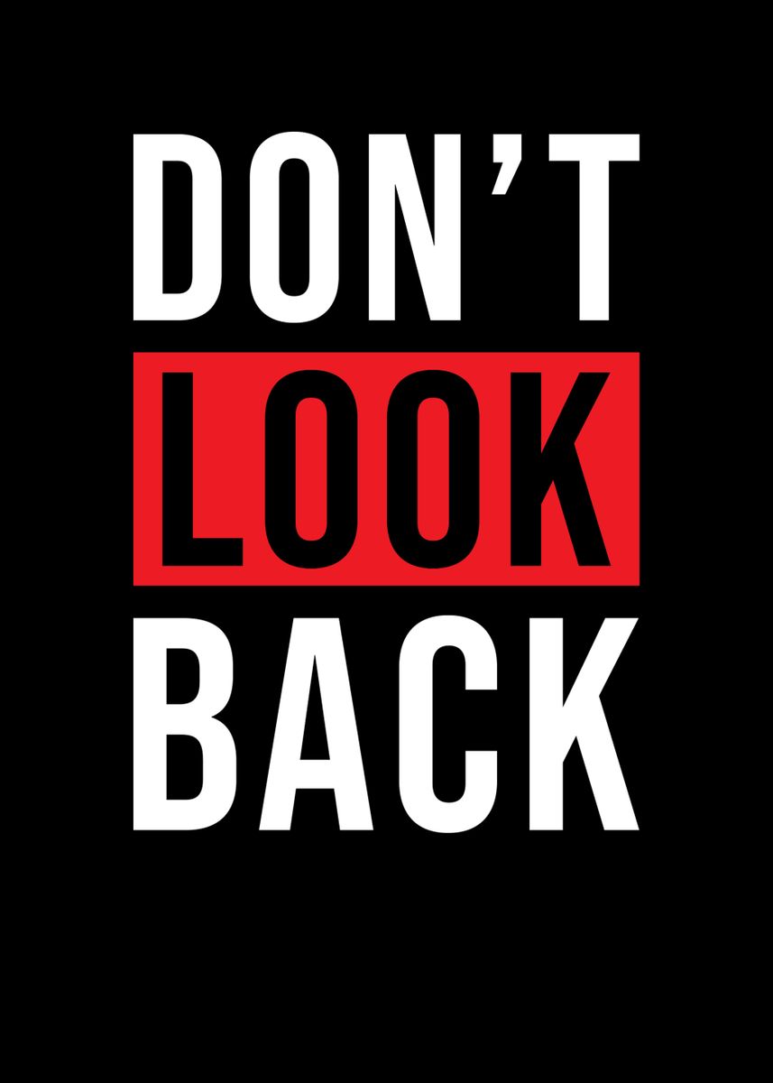 'Do Not Look Back' Poster, picture, metal print, paint by schmugo ...