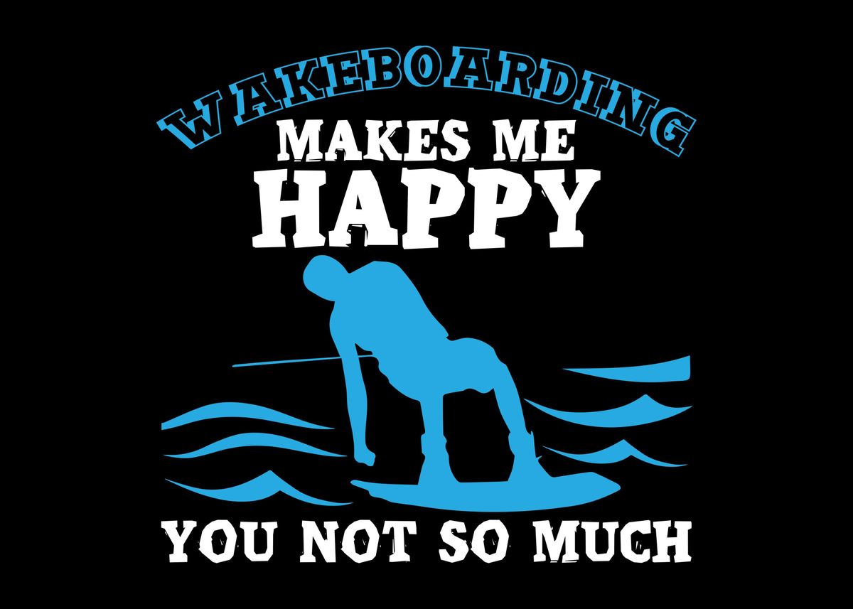 'Wakeboarding Joke Wake' Poster by DesignatedDesigner | Displate