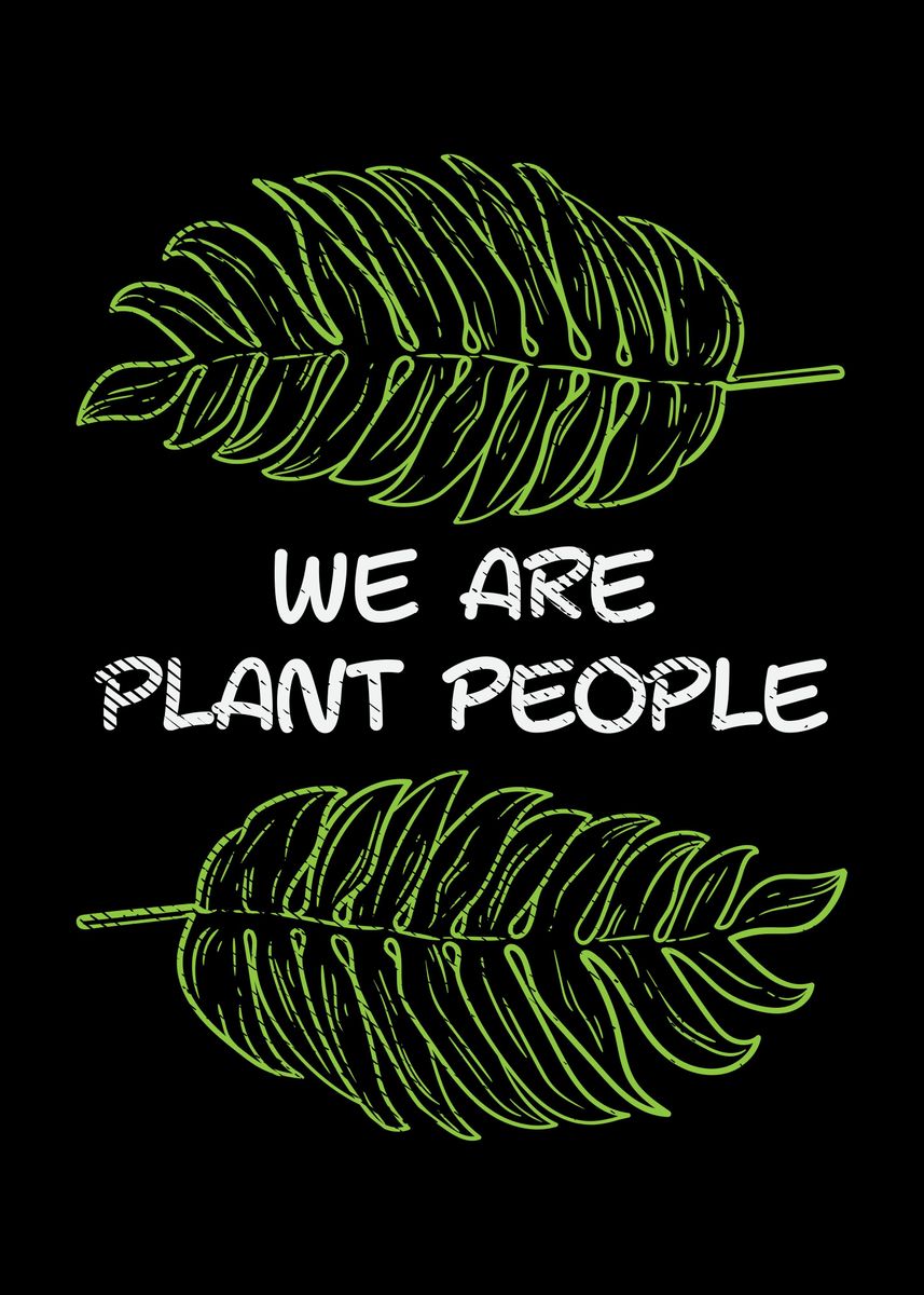 'We Are Plant People' Poster, picture, metal print, paint by Uwe ...