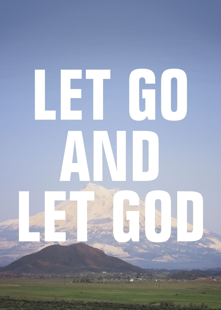 'Let Go And Let God' Poster, picture, metal print, paint by Art Jiyuu ...