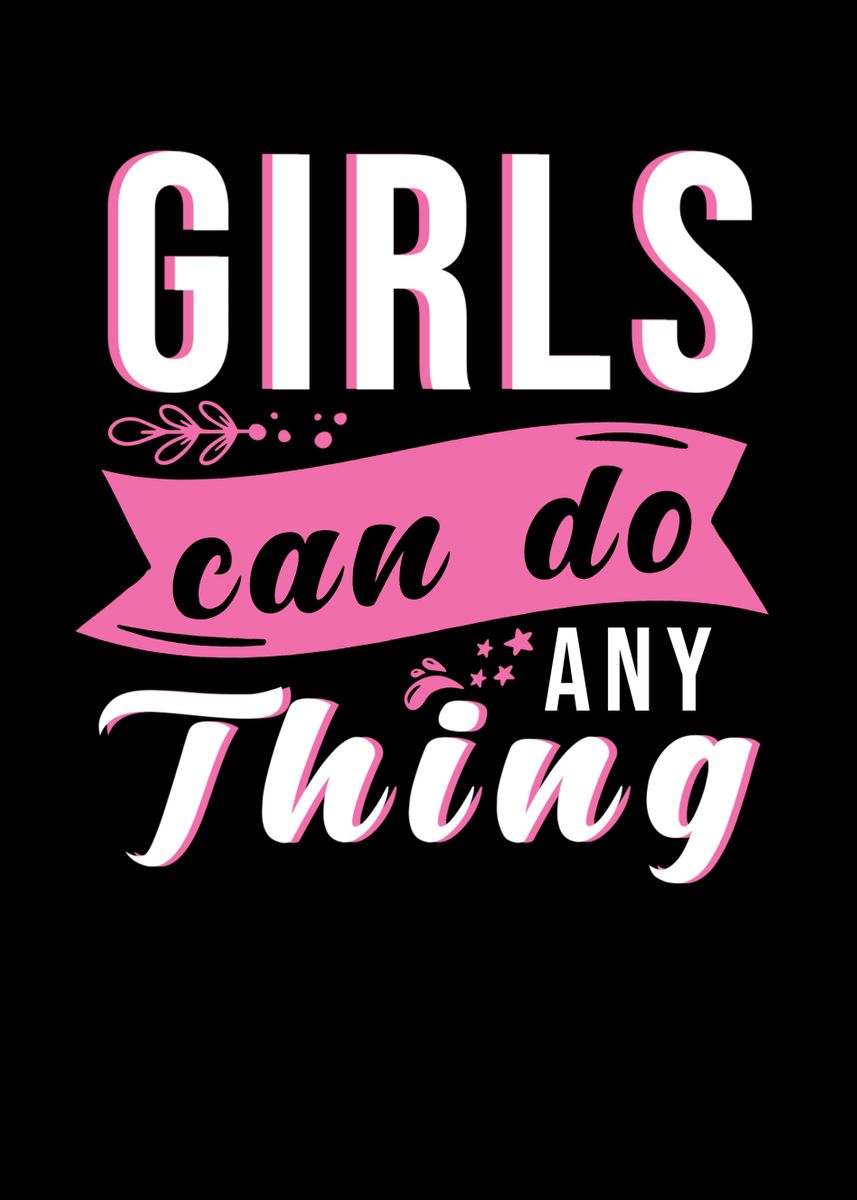 'Girls Can Do Everything' Poster, picture, metal print, paint by ...